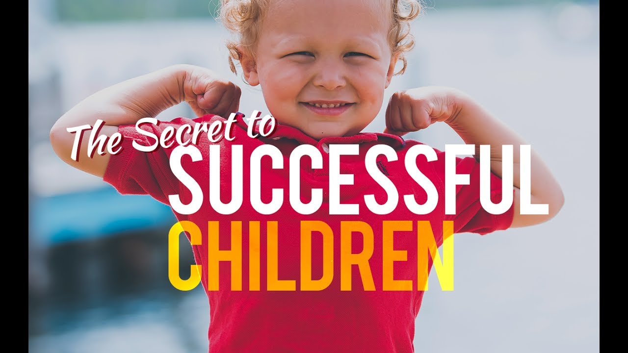The Secret to Successful Children (60 Sec)