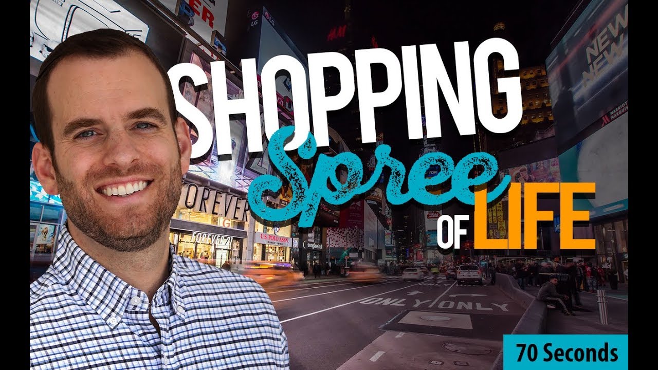 The Shopping Spree Of Life (70 Sec)
