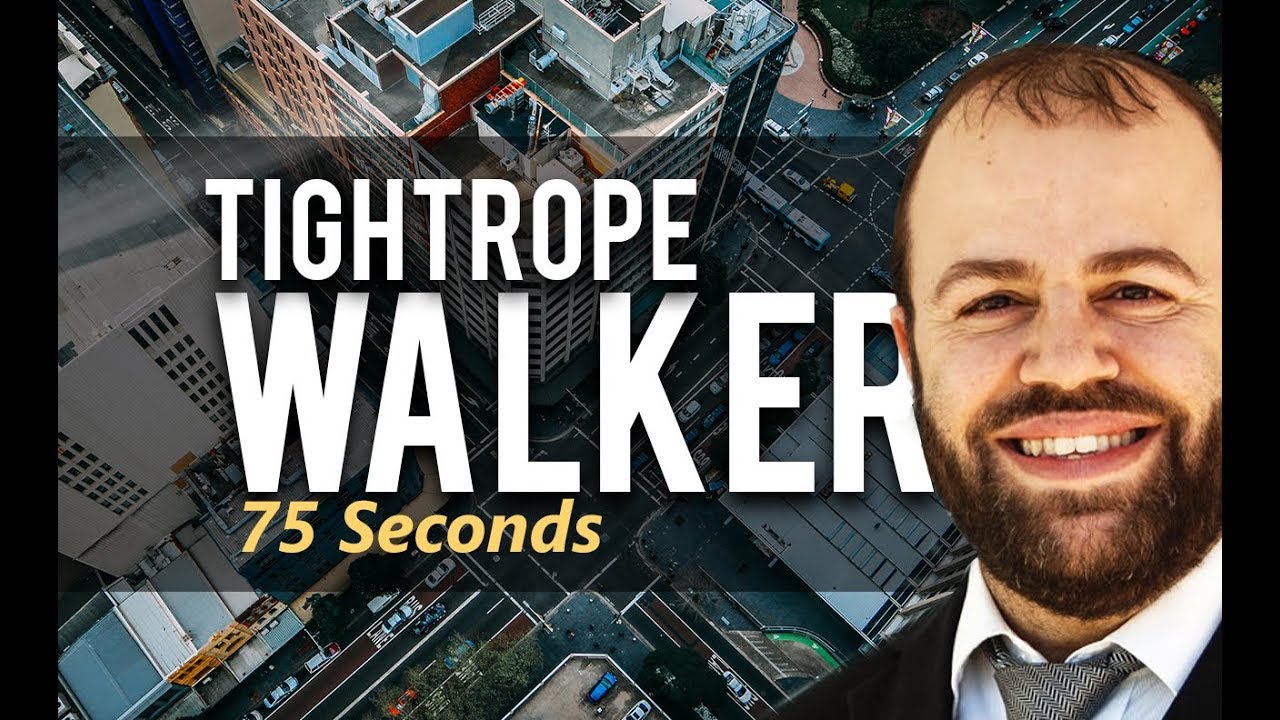 The Tightrope Walker (75 Sec)