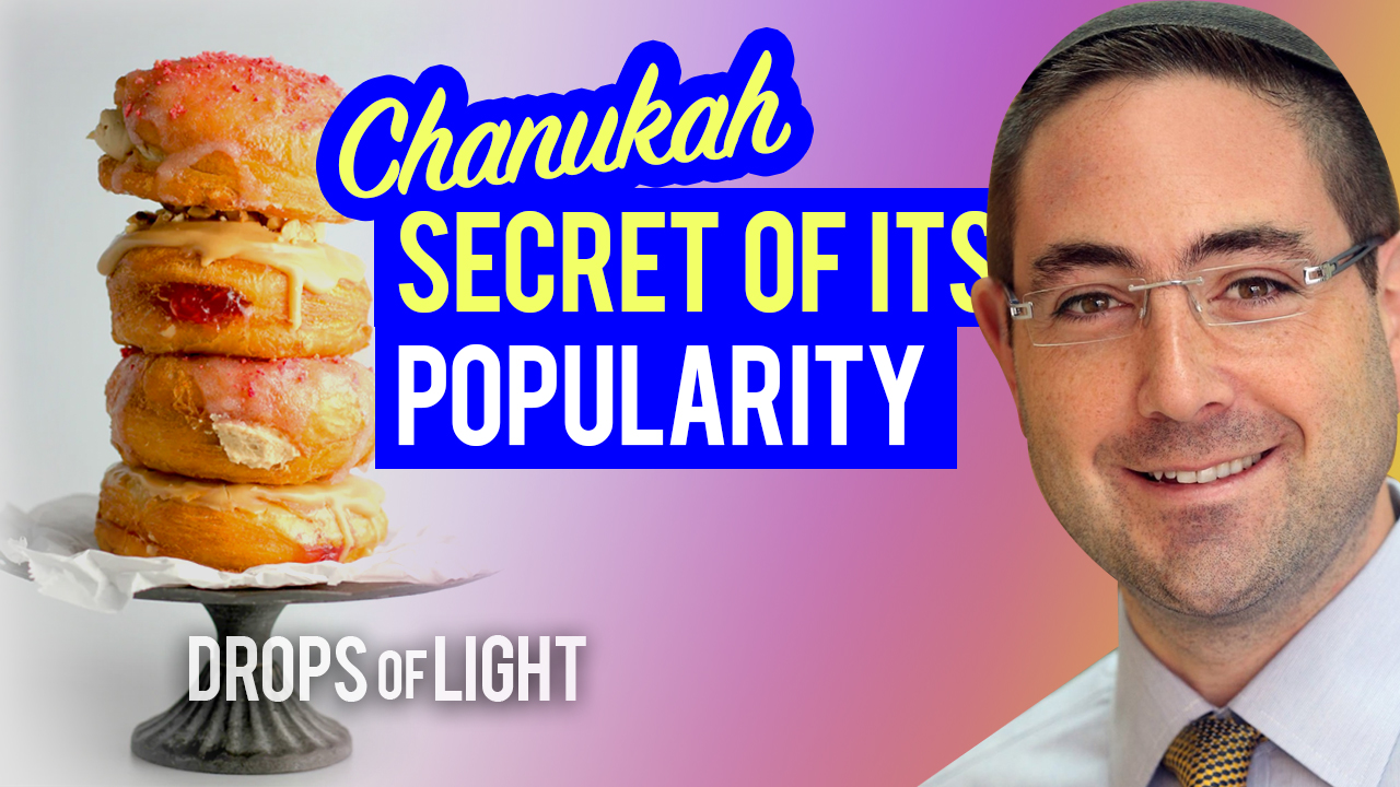 Chanukah – The Secret of its Popularity